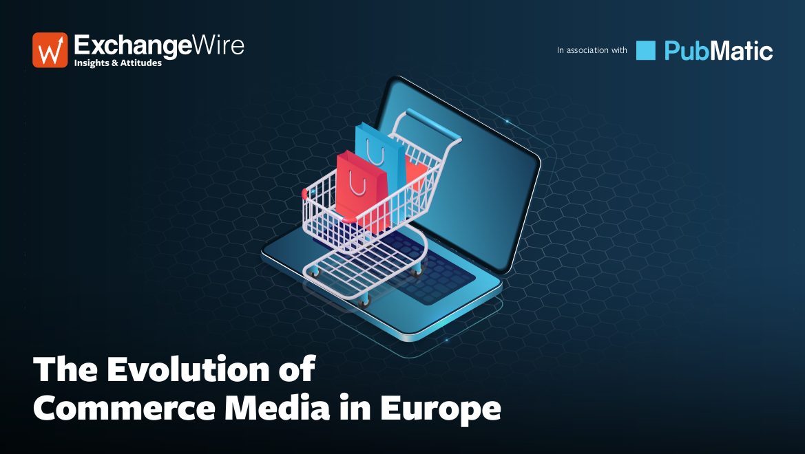The Evolution of Commerce Media in Europe - ExchangeWire.com