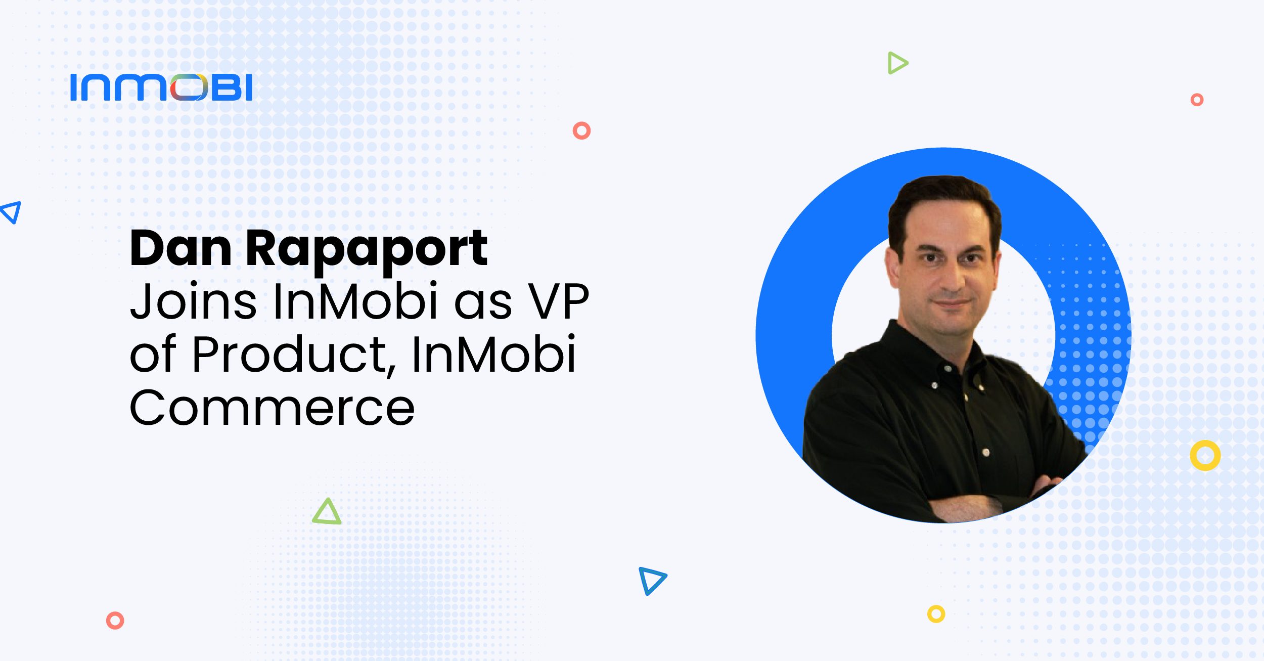 Dan Rapaport Joins InMobi to Drive Growth & Innovation for InMobi ...