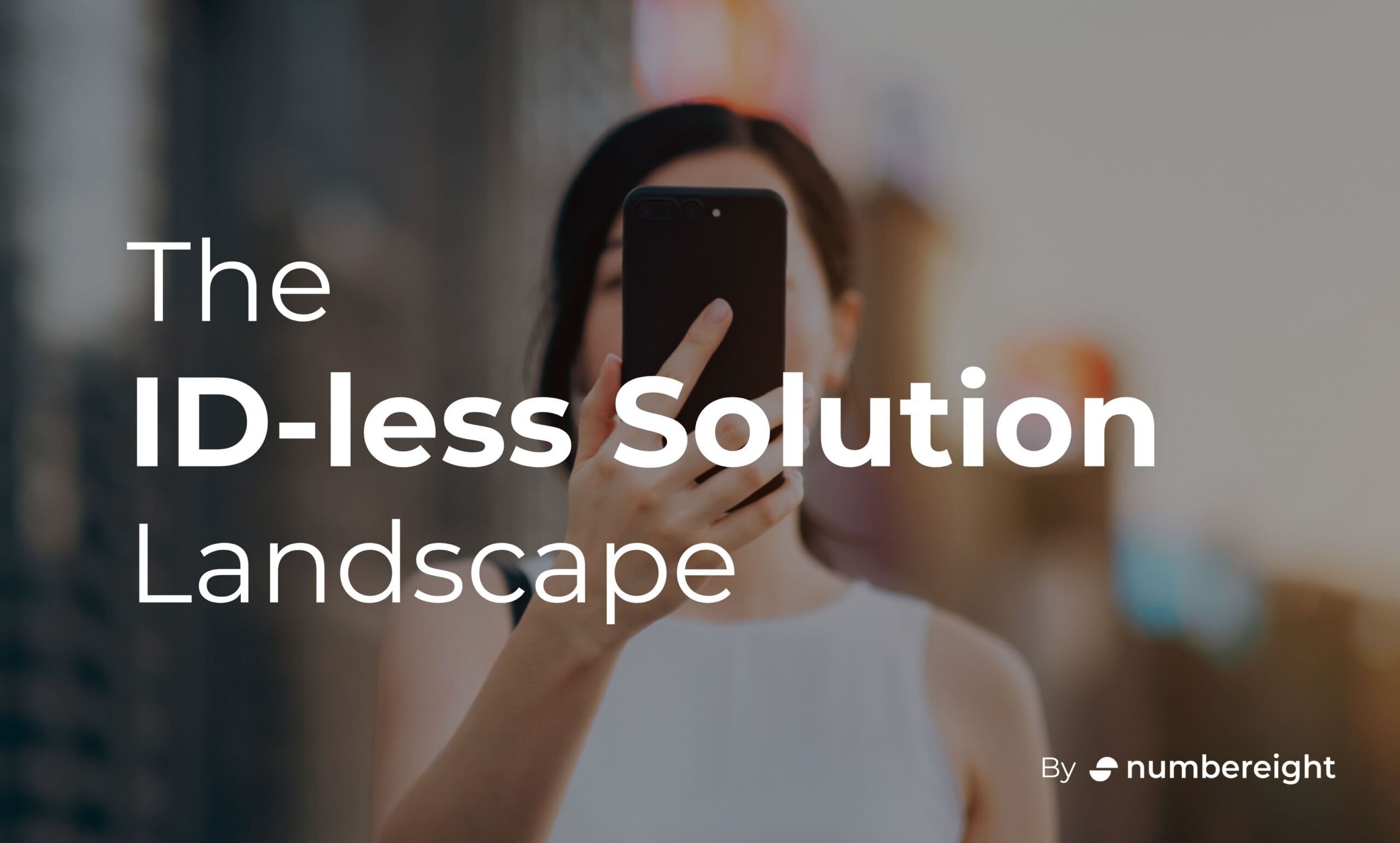 NumberEight Announces the Launch of the First ID-less Solution ...
