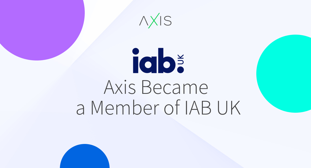 Axis Joins IAB UK as Newest Member to Drive Innovation in Digital ...